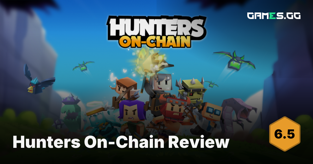Đánh giá Hunters On-Chain | Hướng dẫn chơi game Hunters On-Chain | GAMES.GG